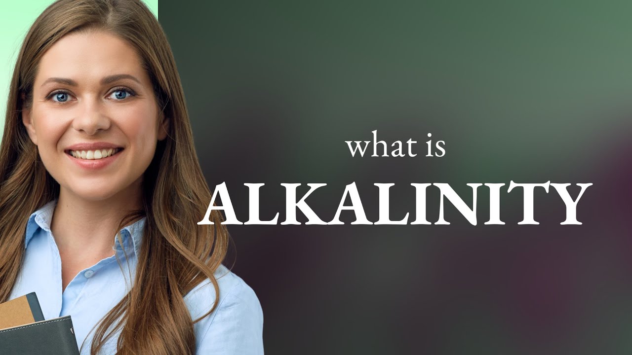 Alkalinity — meaning of ALKALINITY - YouTube