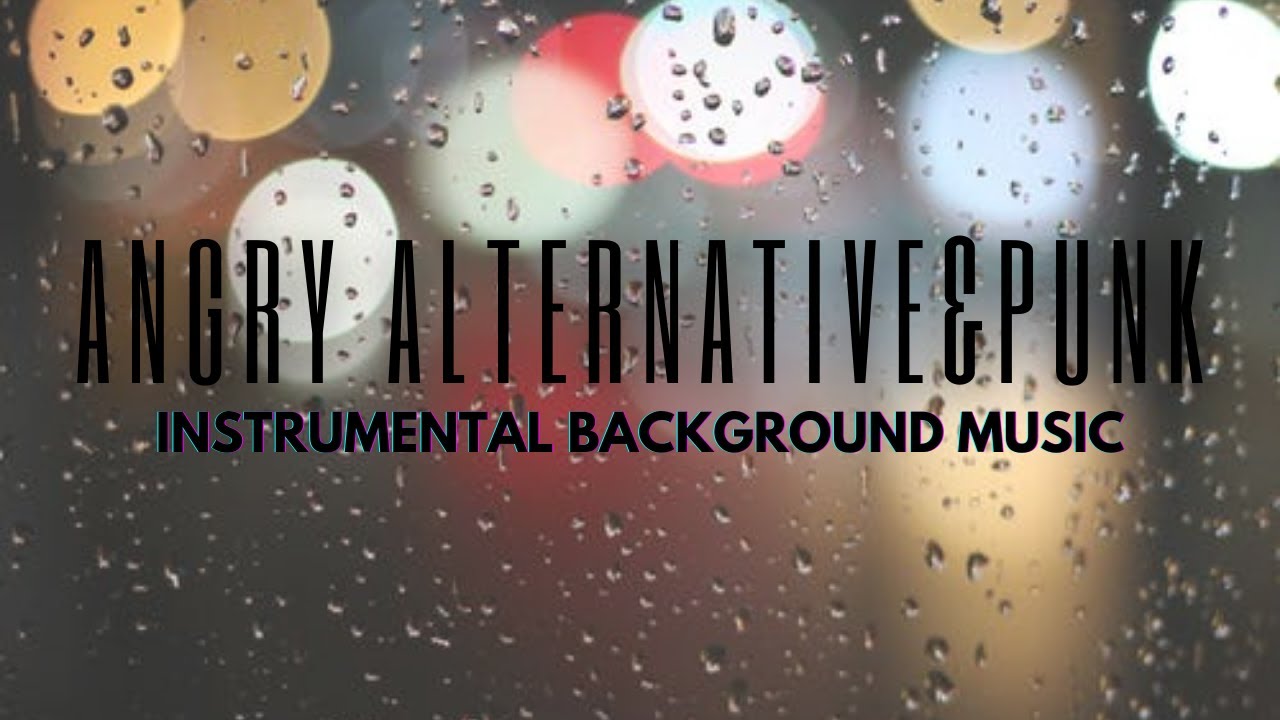 Angry Alternative And Punk Music • Instrumental Background Music - YouTube