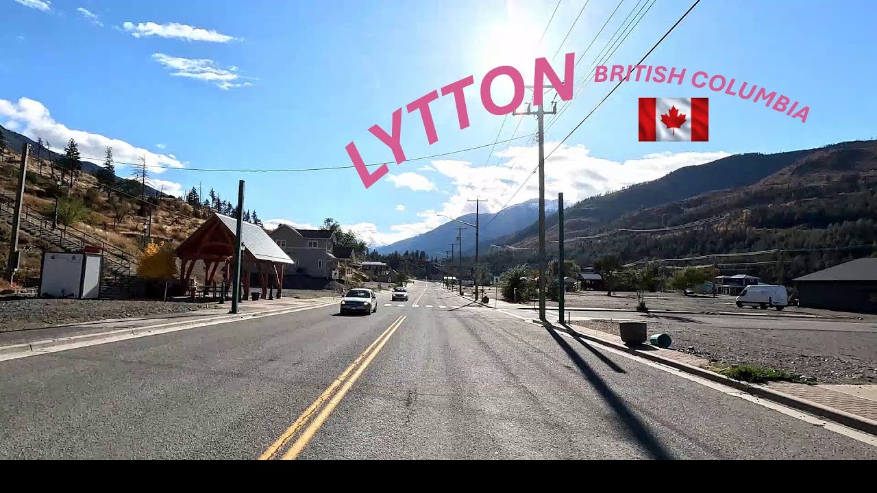 LYTTON BC (BRITISH COLUMBIA) CANADA 2025 - GOLD COUNTRY - Village - YouTube