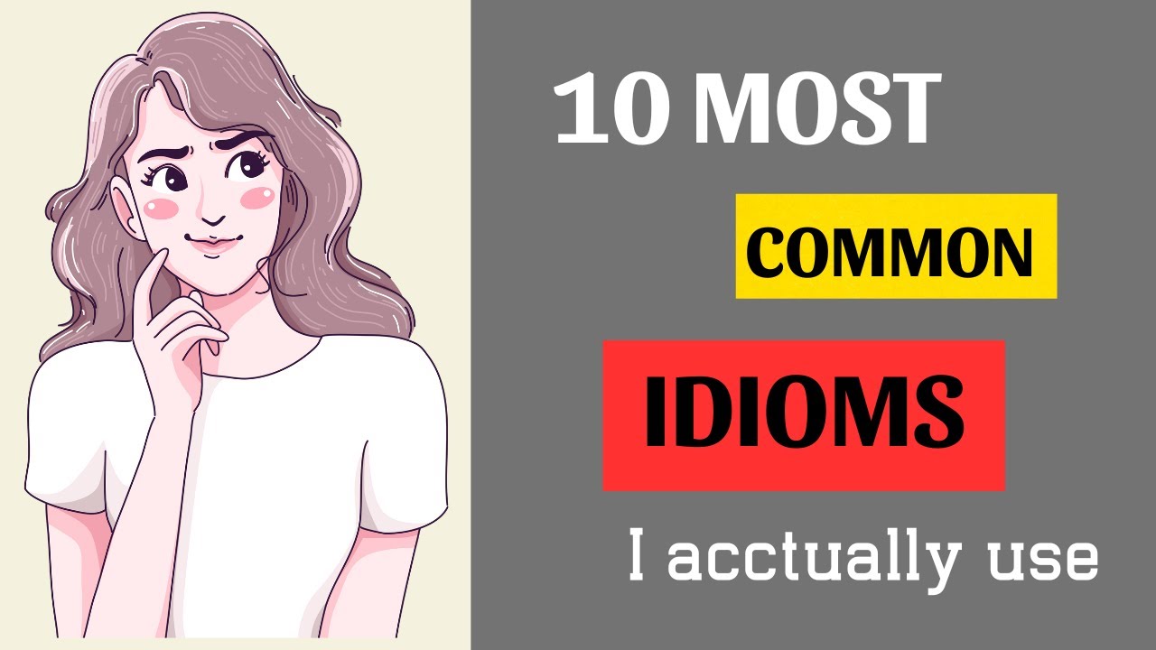 Learn 10 MOST COMMON ENGLISH IDIOMS ( with examples) | Vocabulary in ...