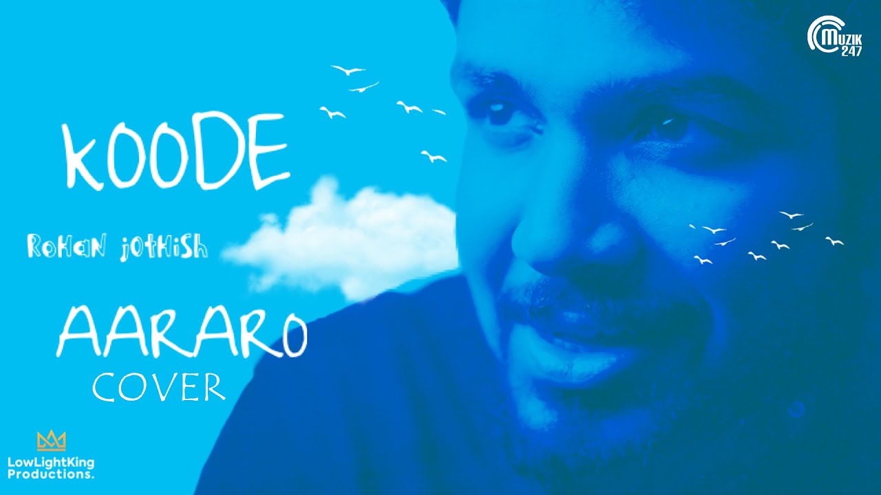 Aararo Cover Ft Rohan Jothish, Keith Roche, Minu Joseph | Koode ...