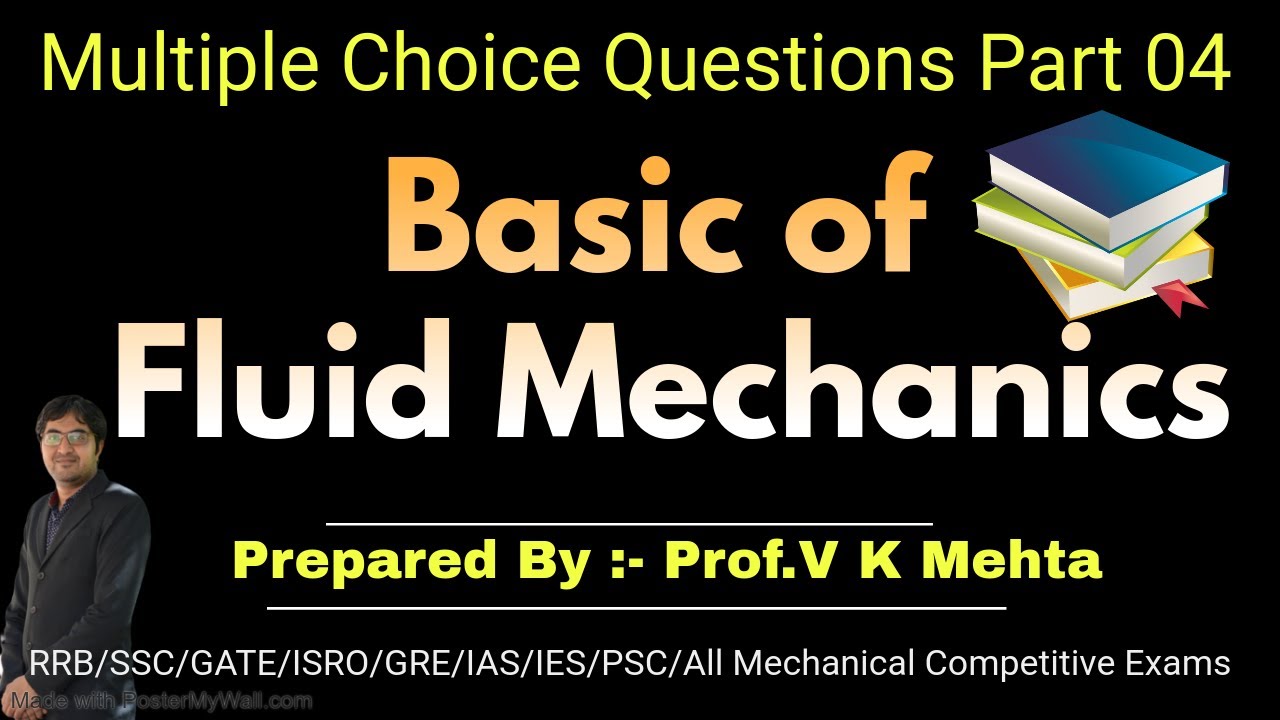 Fluid Mechanics MCQ Part 04 Basics Of Fluid Mechanics By Prof V K fluid-mechanics-mcq-part-04-basics-of-fluid-mechanics-by-prof-v-k