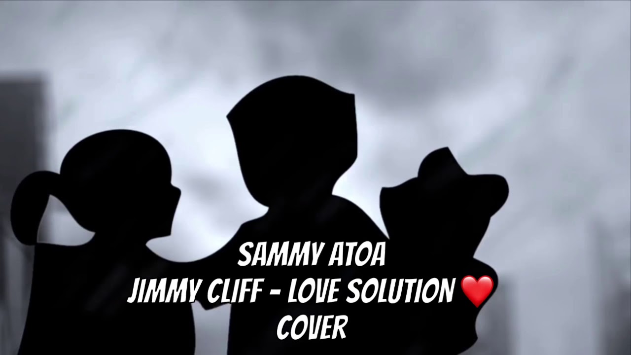 Sammy Atoa - Love Solution (Cover) - YouTube