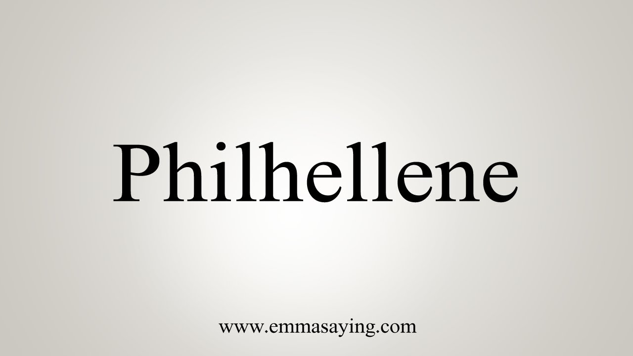 How To Say Philhellene - YouTube