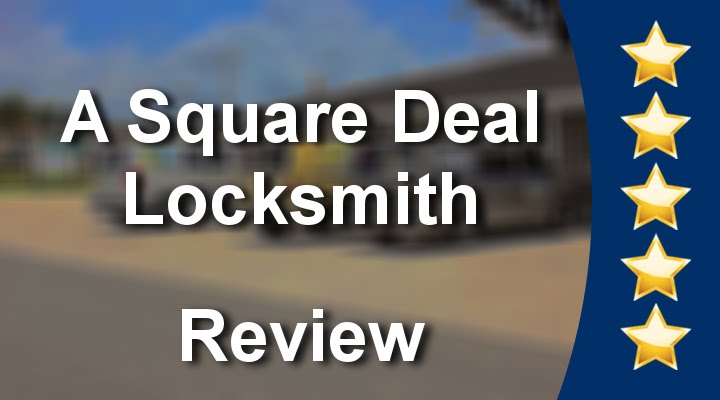 A Square Deal Locksmith Lakeland Outstanding Five Star Review by Joley ...