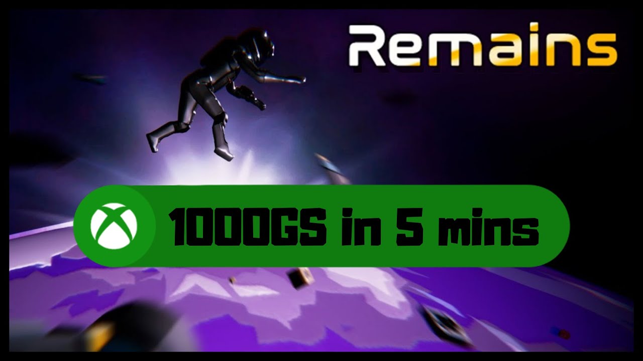 Remains #Xbox Achievement Walkthrough - 1000GS in 5 mins - YouTube