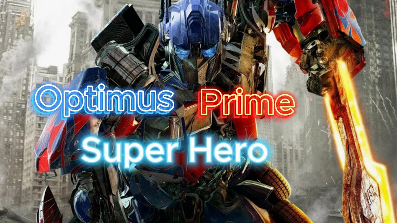 Optimus Prime--Super Hero! - YouTube