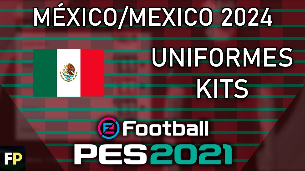PES 2021 - Uniformes/kits México/Mexico (24) Xbox - YouTube
