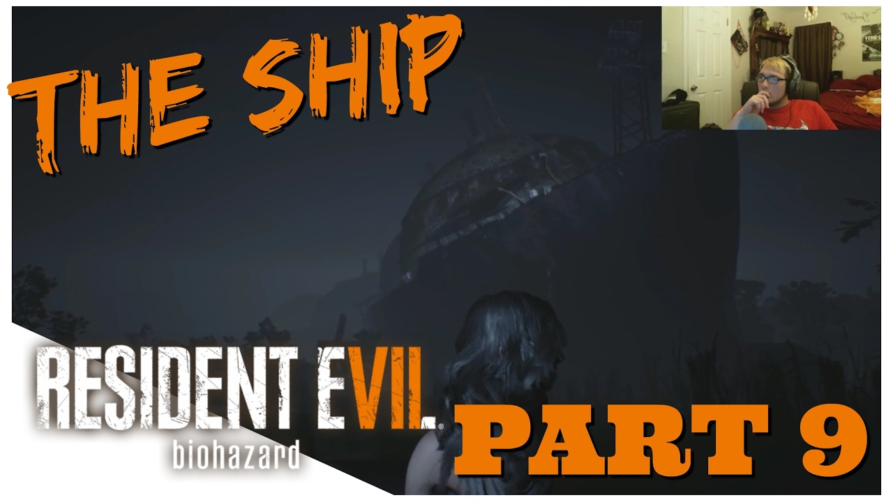 THE SHIP RESIDENT EVIL 7: Biohazard (WALKTHROUGH PART 9) - YouTube