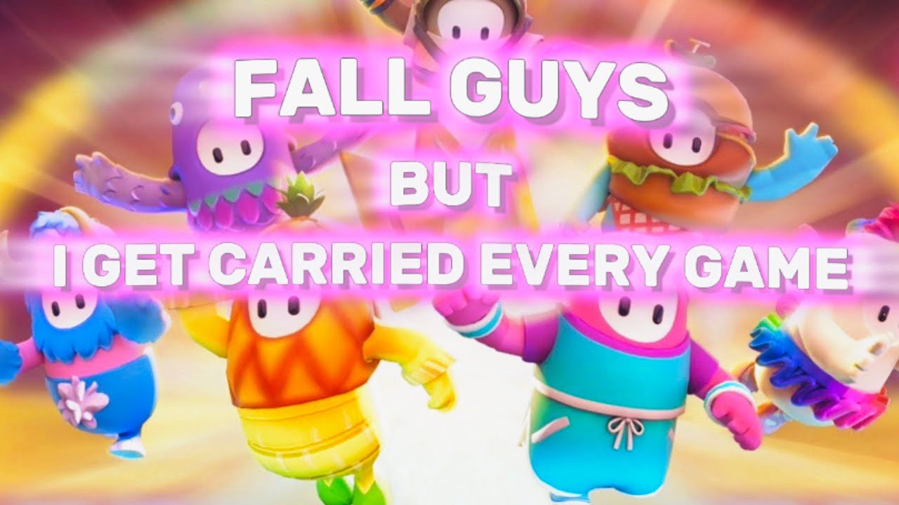 FALL GUYS BUT I GET CARRIED EVERY GAME w/ Deviin - YouTube