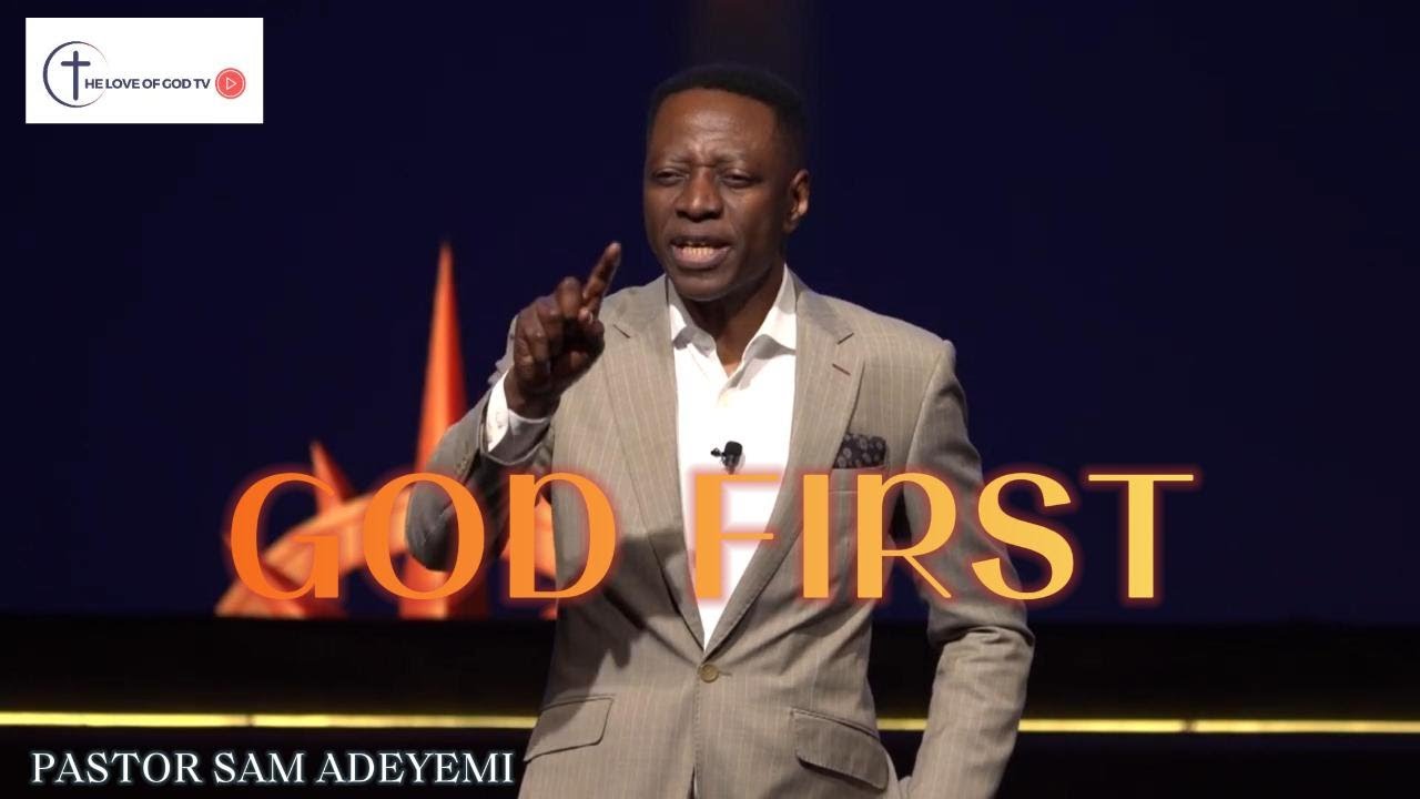 GOD FIRST | PASTOR SAM ADEYEMI | 04-02-2025 - YouTube