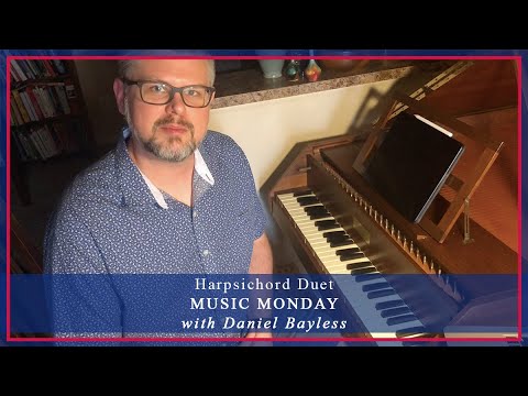Harpsichord Duet - Music Monday with Daniel Bayless - YouTube