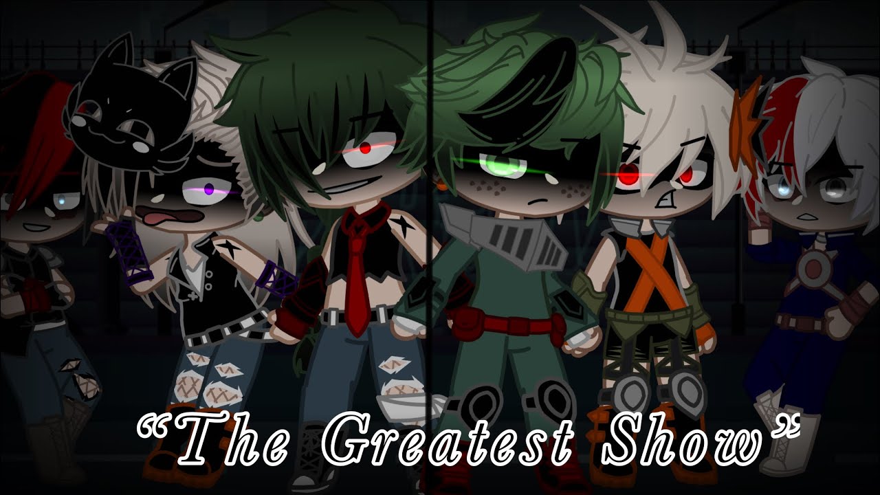 The Greatest Show”||Mha V!llian AU Vs. Mha Hero AU||Original ...