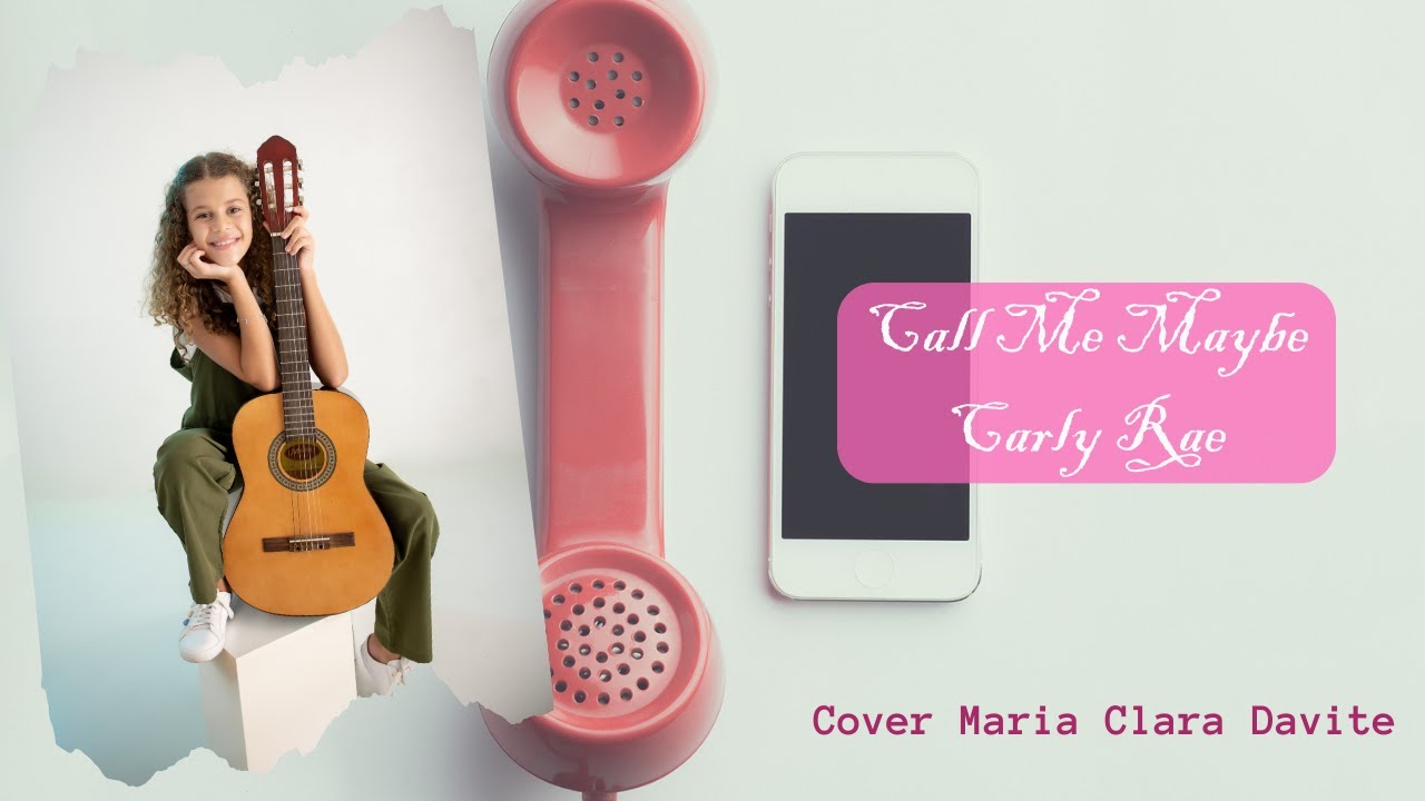 Carly Rae Jepsen - Call me maybe /Cover Maria Clara Davite - YouTube