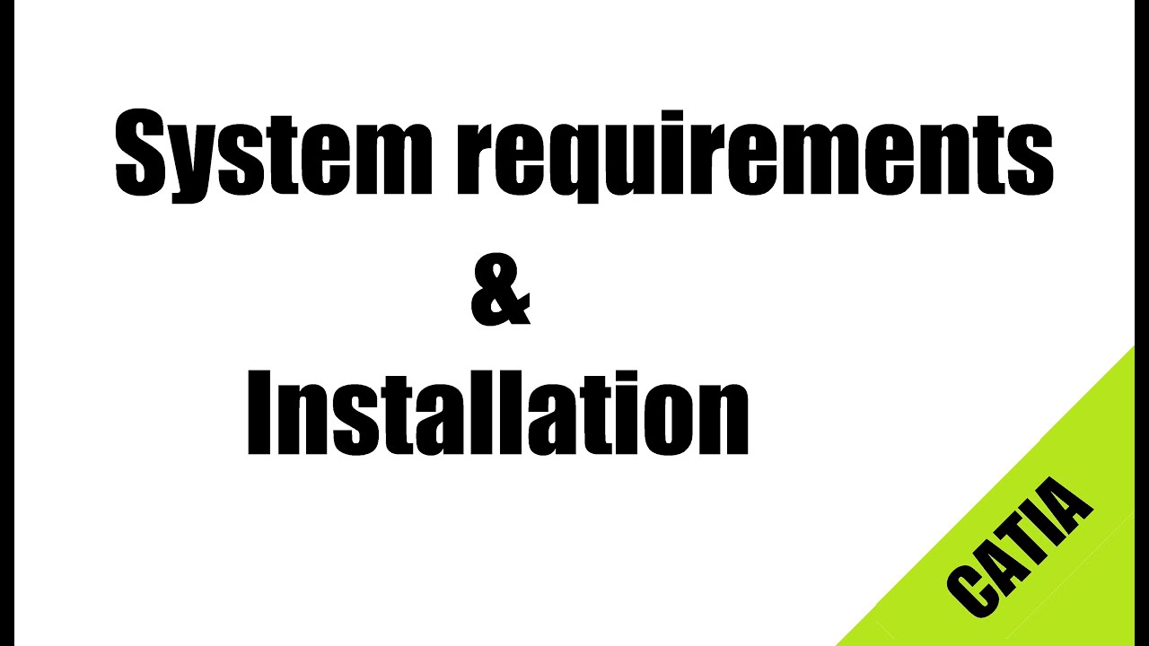 System requirements and Catia installation - YouTube