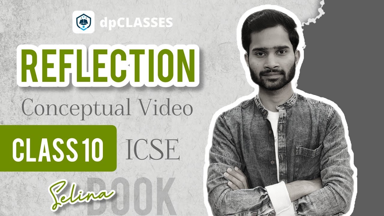 Reflection - Conceptual Video | One SHOT || ICSE Class 10th Selina ...