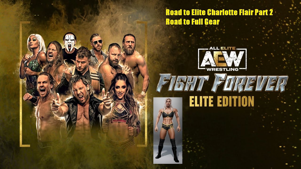 AEW Fight Forever 1.01 PC Mods Road to Elite Charlotte Flair Part 2 ...
