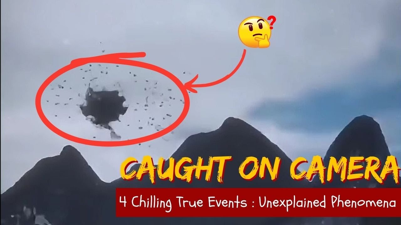 4 Chilling True Events Caught on Camera: Unexplained Phenomena You Won’t Believe | Paranormal ...