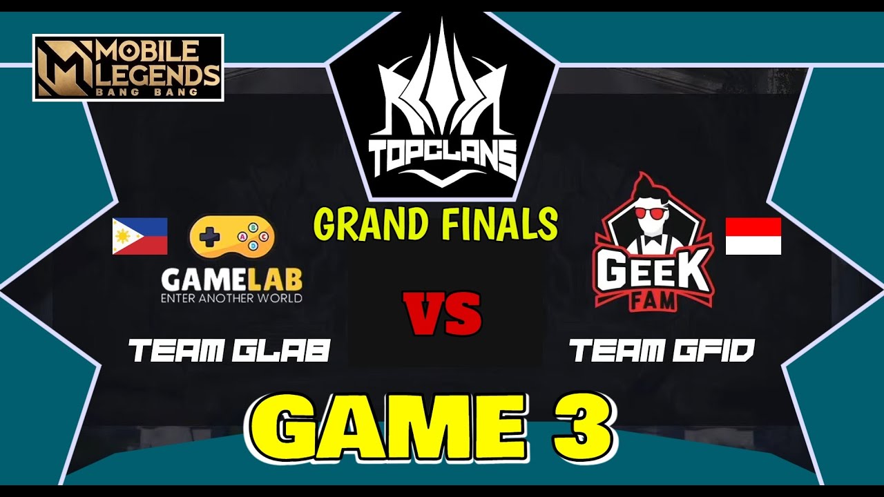 GAMELAB vs GEEK FAM | Game 3 | TOP CLANS MLBB 2022 | GRANDFINALS - YouTube