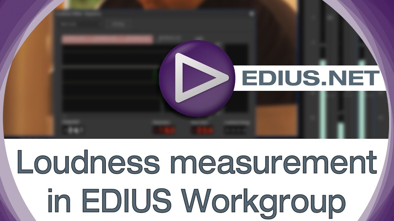 EDIUS.NET Podcast - Loudness measurement in EDIUS Workgroup - YouTube