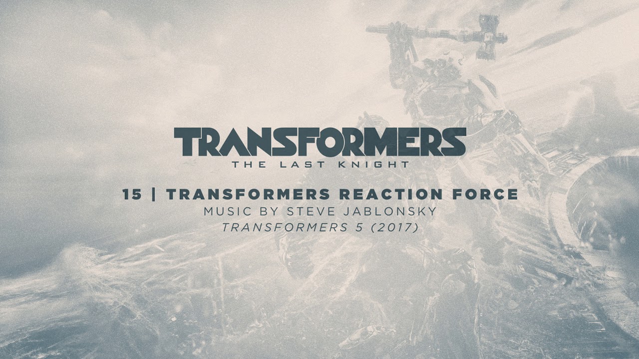 15 / Transformers Reaction Force / Transformers: The Last Knight - YouTube