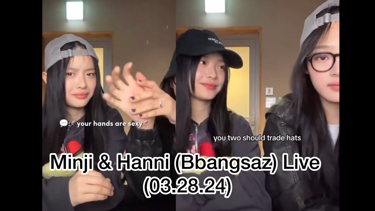 NewJeans Minji & Hanni (Bbangsaz) Live (03.28.24) - YouTube