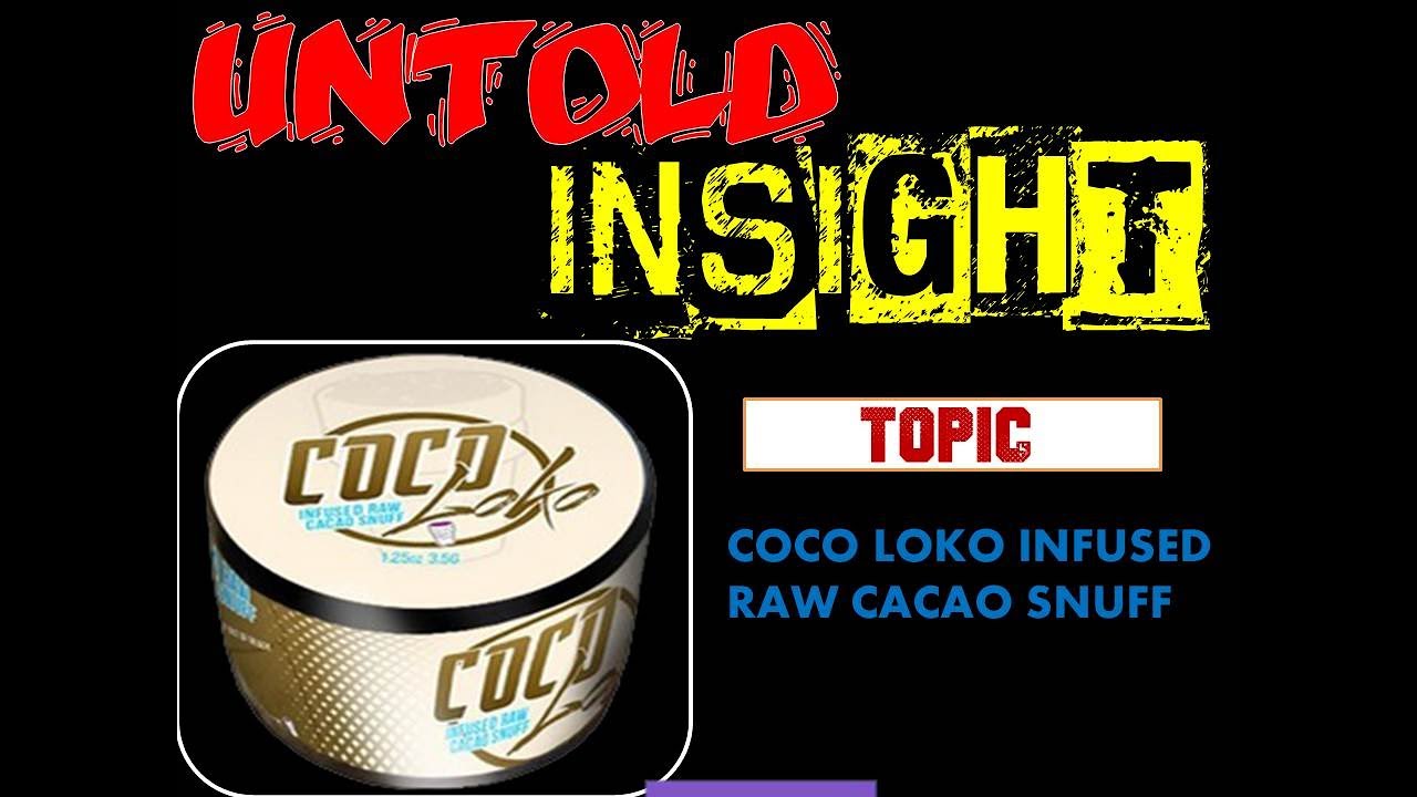 COCO LOKO INFUSED RAW CACAO SNUFF REVIEW - YouTube