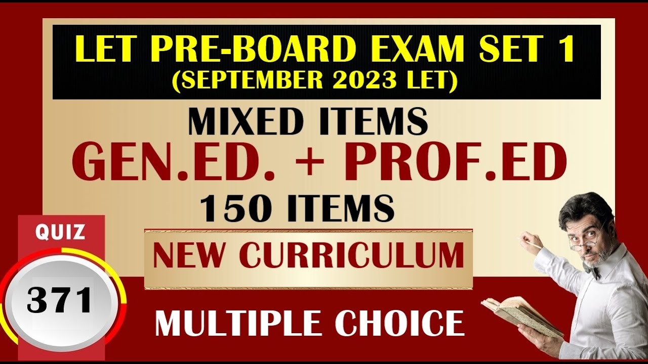 Quiz 371: PRE-BOARD EXAM / SEPTEMBER 2023 LET / GEN.ED. & PROF.ED MIXED ...