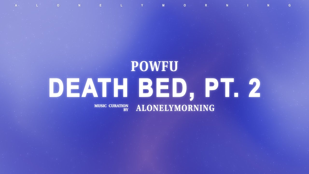 Powfu - death bed, pt. 2 (Lyrics) - YouTube