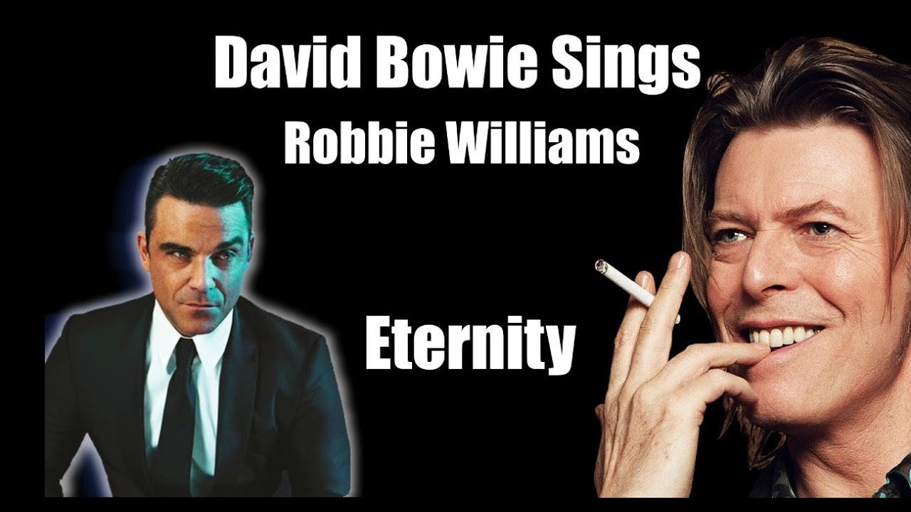 RARE - David Bowie Sings Robbie Williams - Eternity - YouTube
