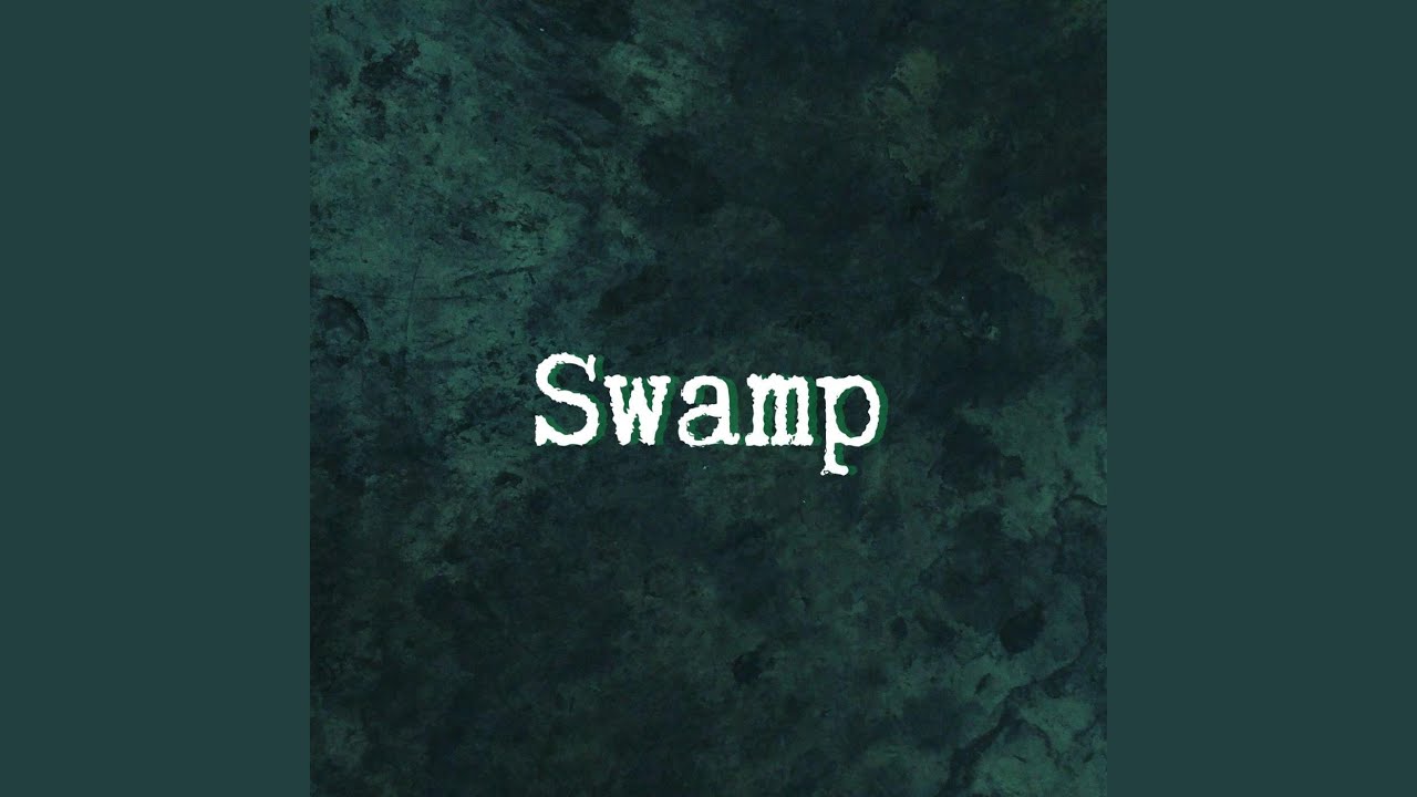 Swamp - YouTube