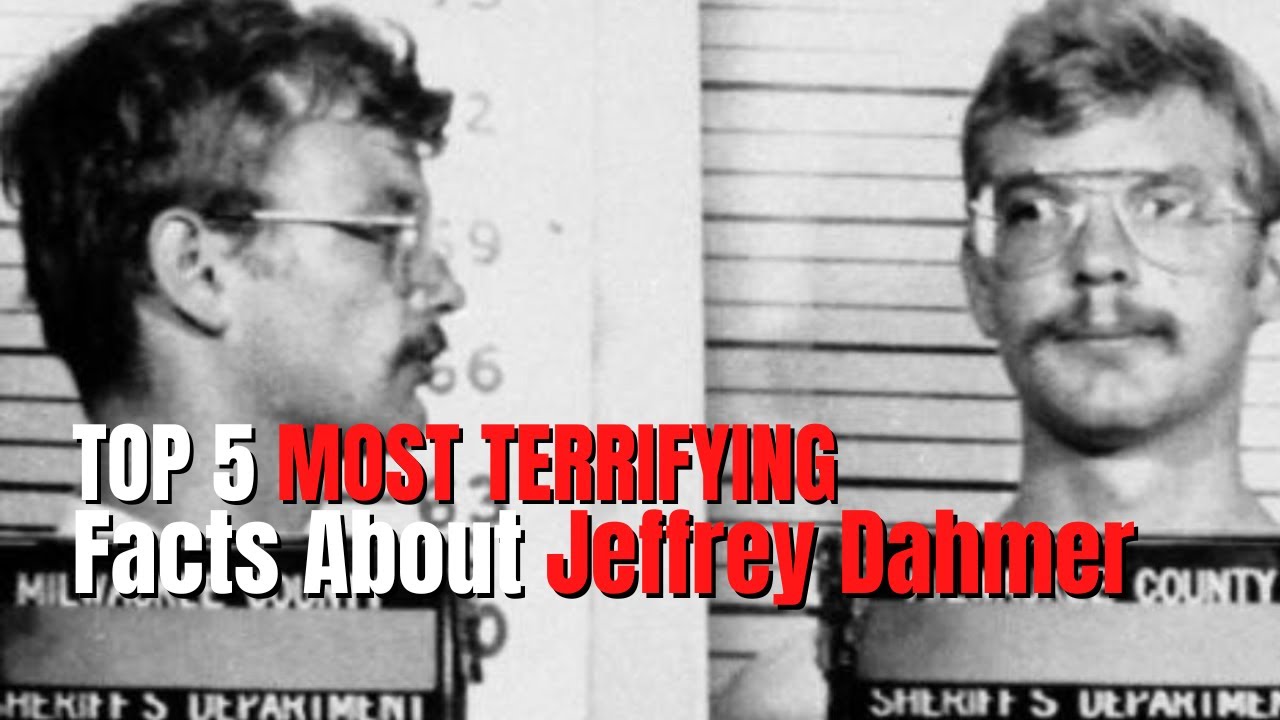Top 5 Most Terrifying Facts About Jeffrey Dahmer Youtube