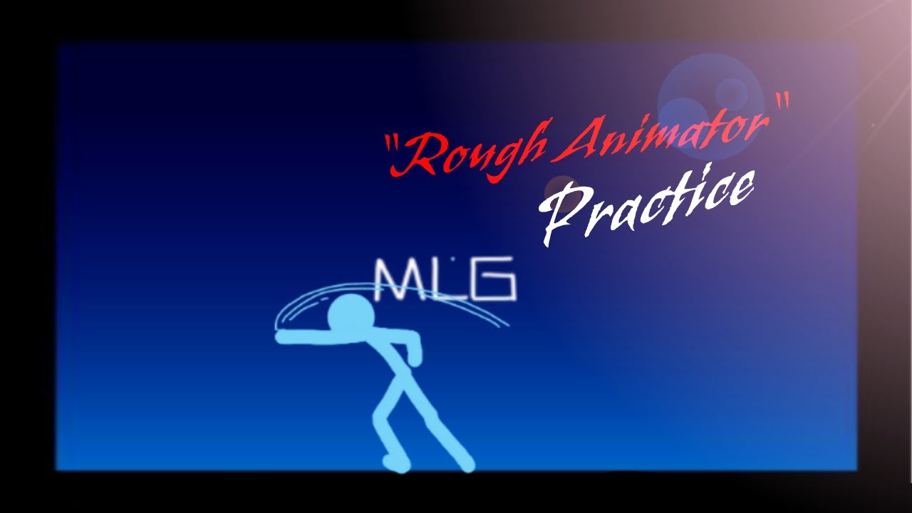 "Rough Animator" - Practice - YouTube