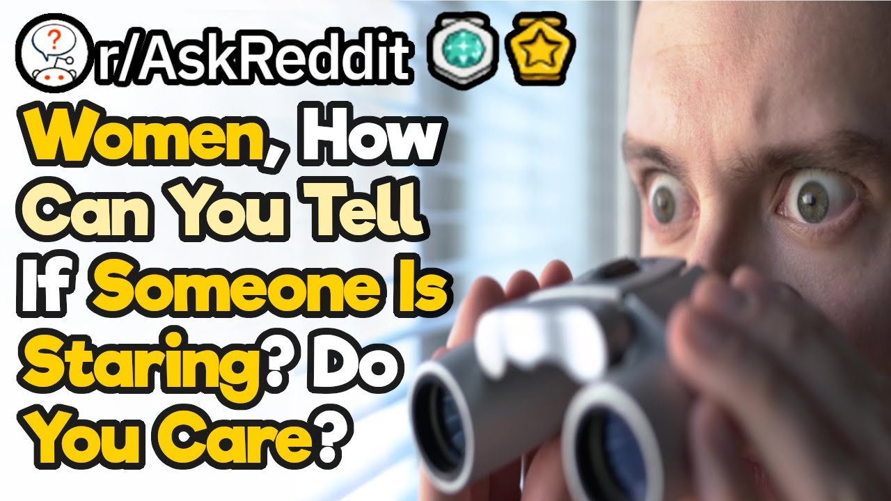 Can Women Tell When People Stare At Their Chest? (r/AskReddit) - YouTube