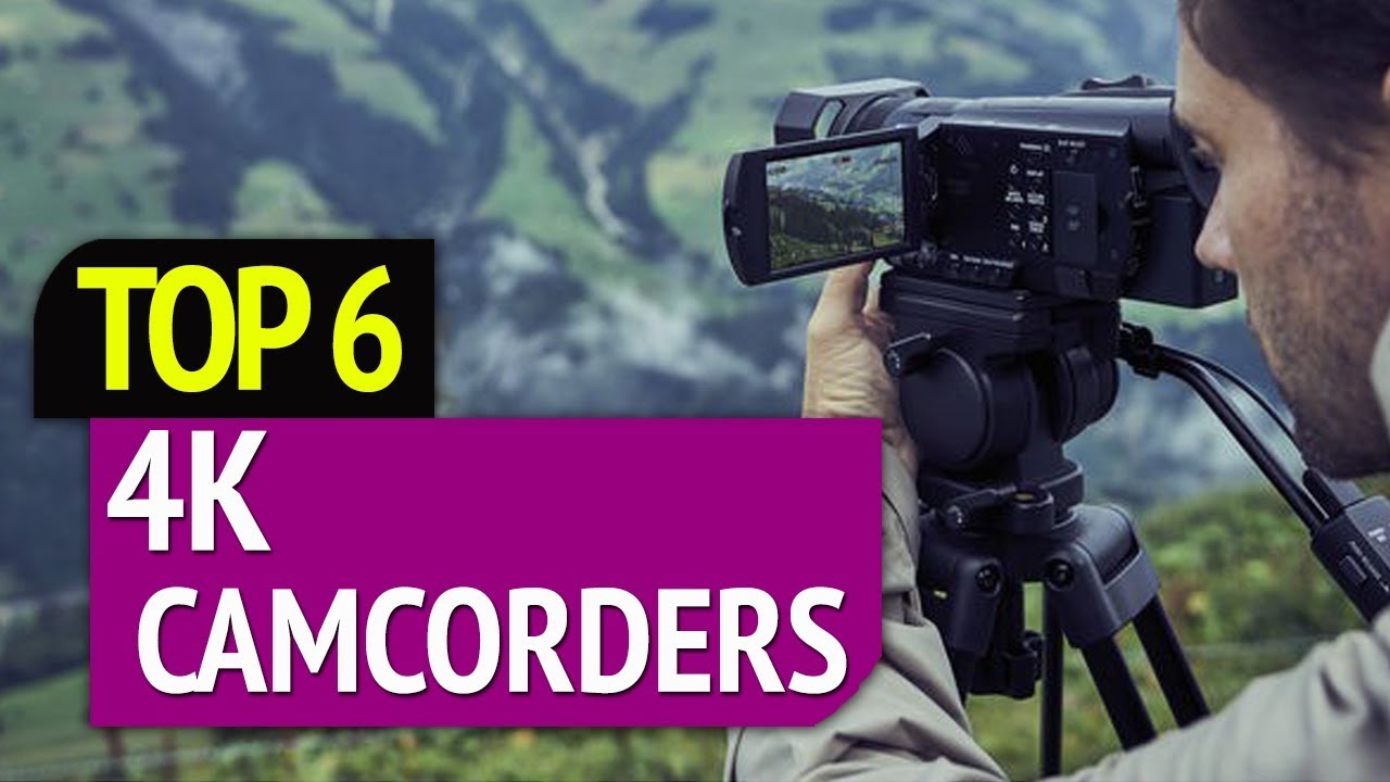 TOP 6: Best 4k Camcorders 2019 - YouTube