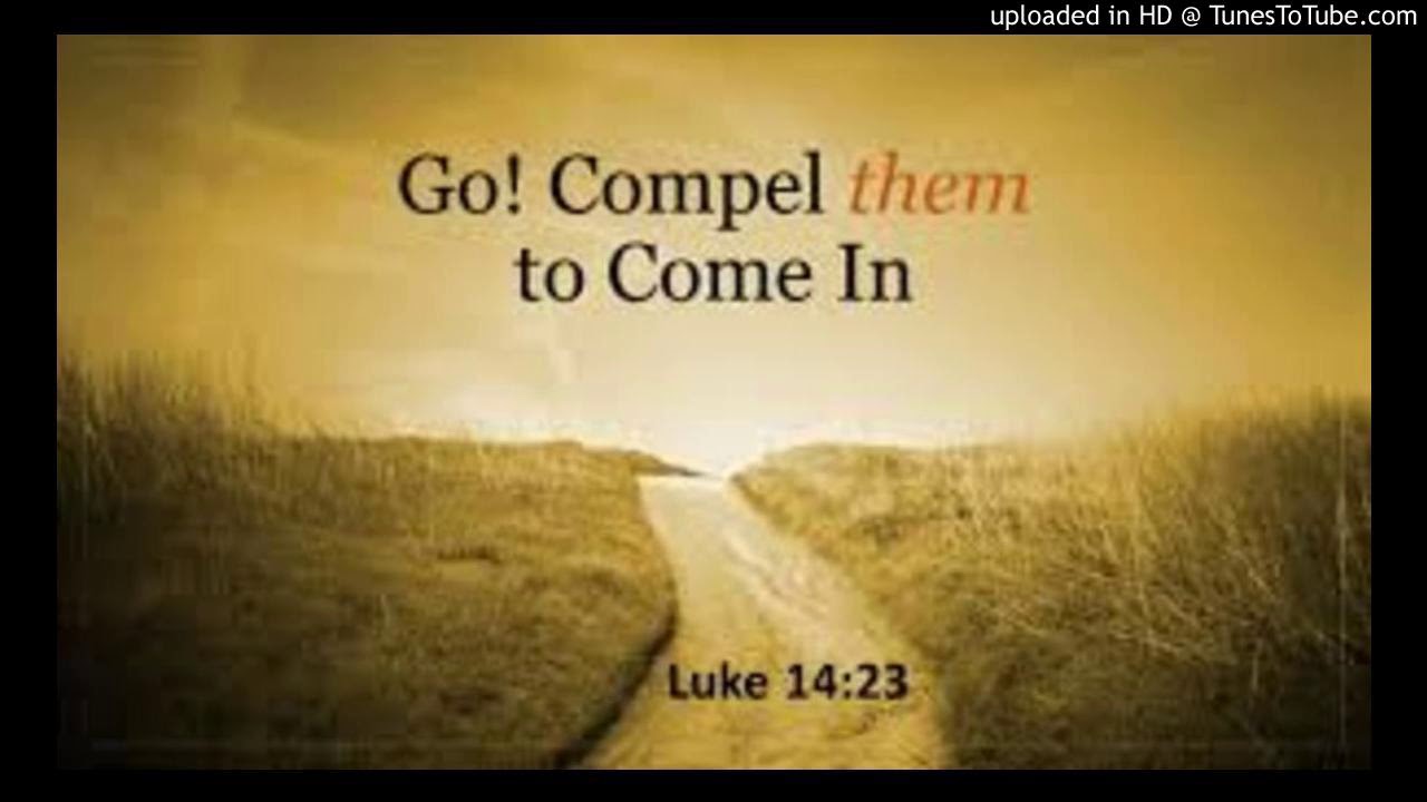 Sermon On Luke 14 23 YouTube