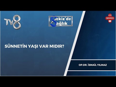 SÜNNETİN YAŞI VAR MIDIR? | OP.DR. İSMAİL YILMAZ | 8'de Sağlık