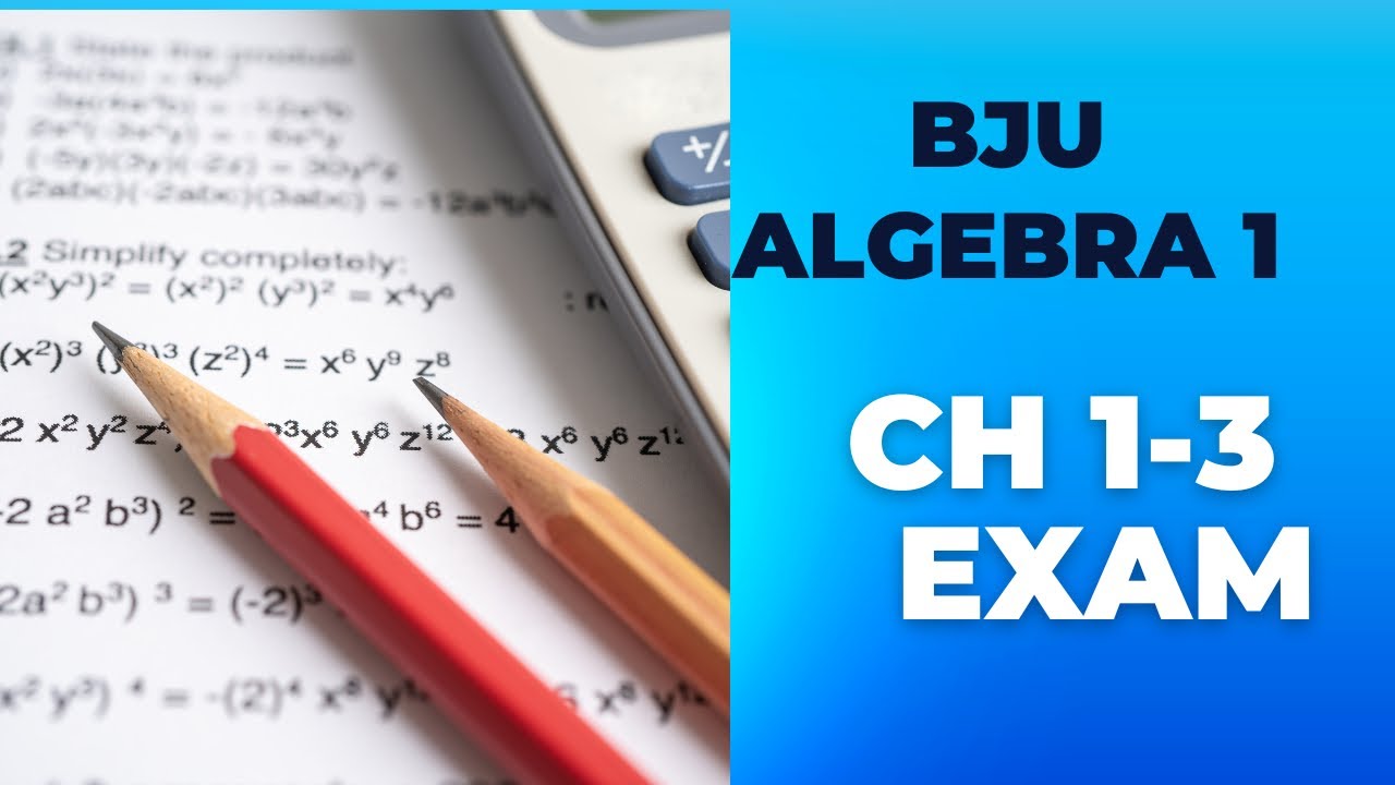 BJU Algebra 1 Ch 1-3 Quarterly Exam - YouTube