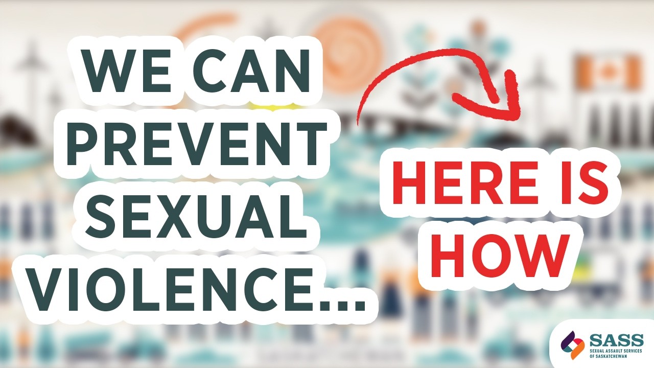 We can Prevent Sexual Violence in Saskatchewan. Here is how. - YouTube