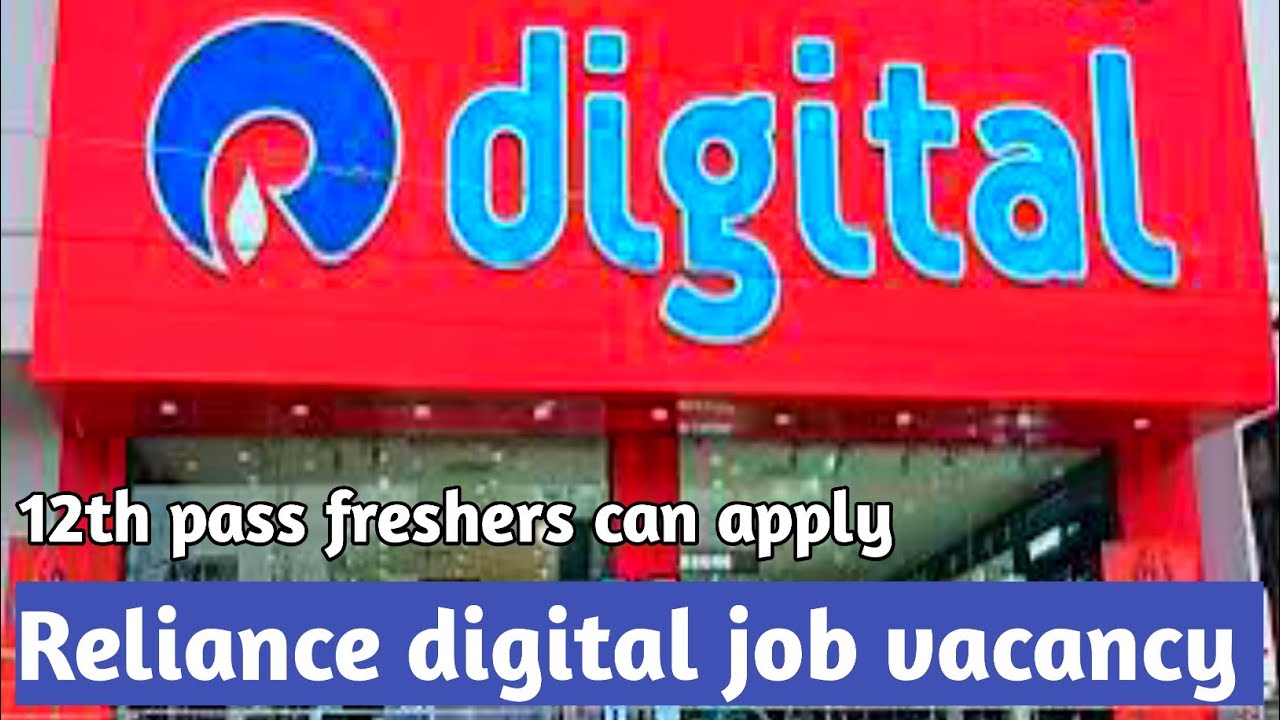 Reliance digital job vacancy | 2 Location | Eligibility | Post | Salary ...