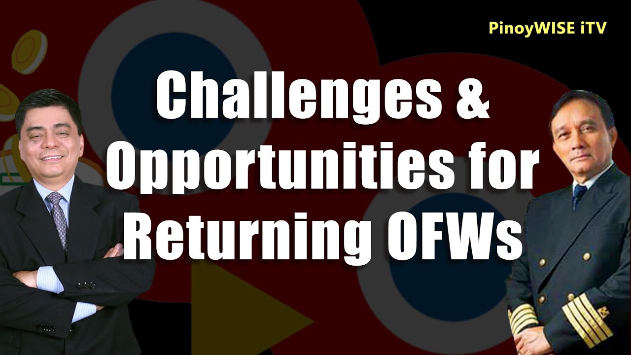 Challenges & Opportunities for Returning OFWs - YouTube