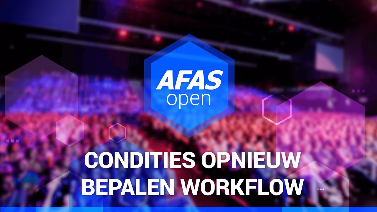 AFAS Open 2022 - Condities opnieuw bepalen workflow - YouTube