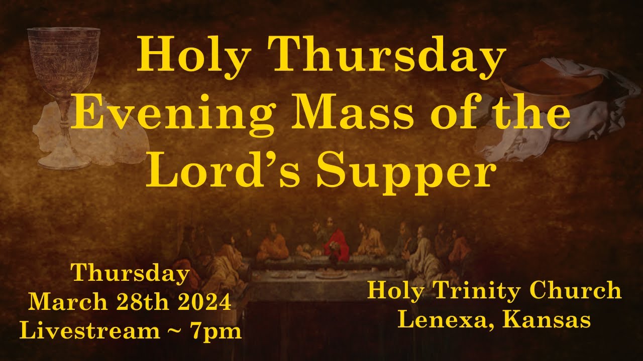 Holy Thursday -Evening Mass of the Lord’s Supper :: Thursday, March ...