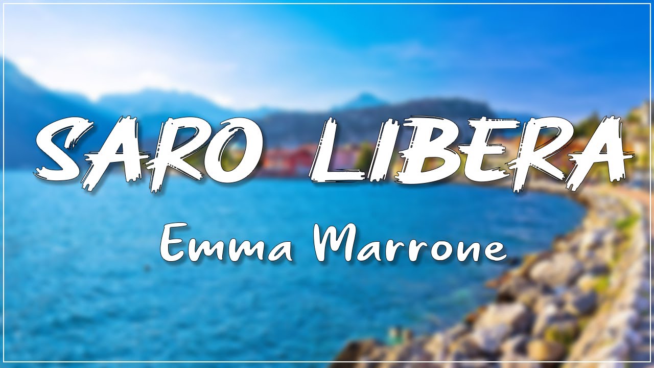 Emma Marrone - Sarò Libera Testo Lyrics - YouTube