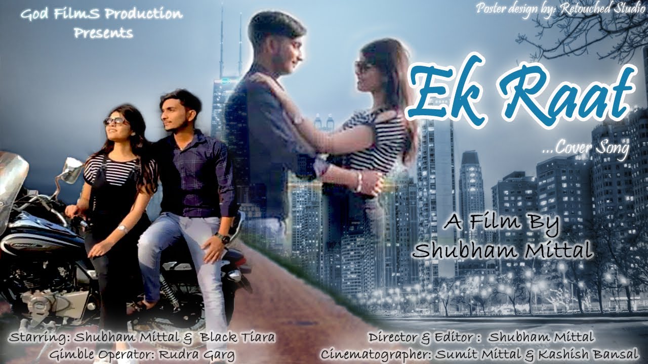 Ek Raat | Cover Song | Official Video | God FilmS Production || - YouTube