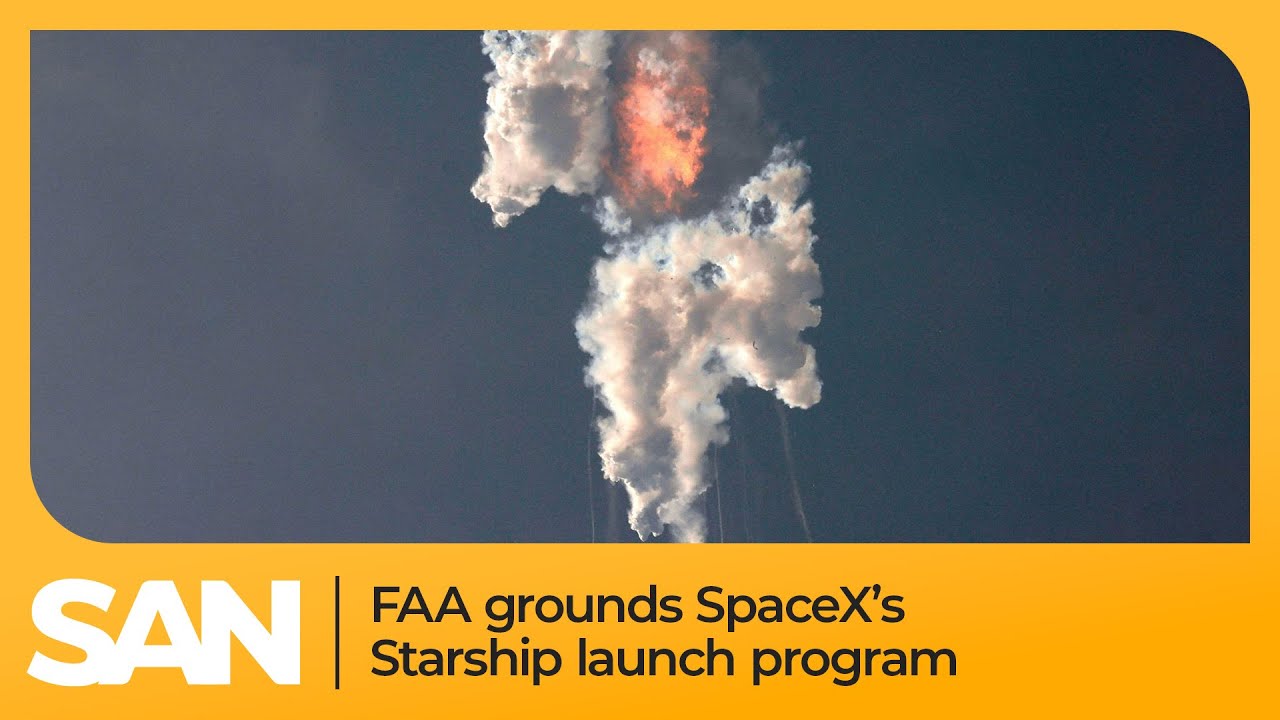 FAA grounds SpaceX’s Starship Super Heavy launch program after ...