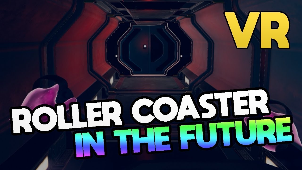 Roller Coaster in the FUTURE! (Epic Roller Coasters VR) Oculus Rift ...