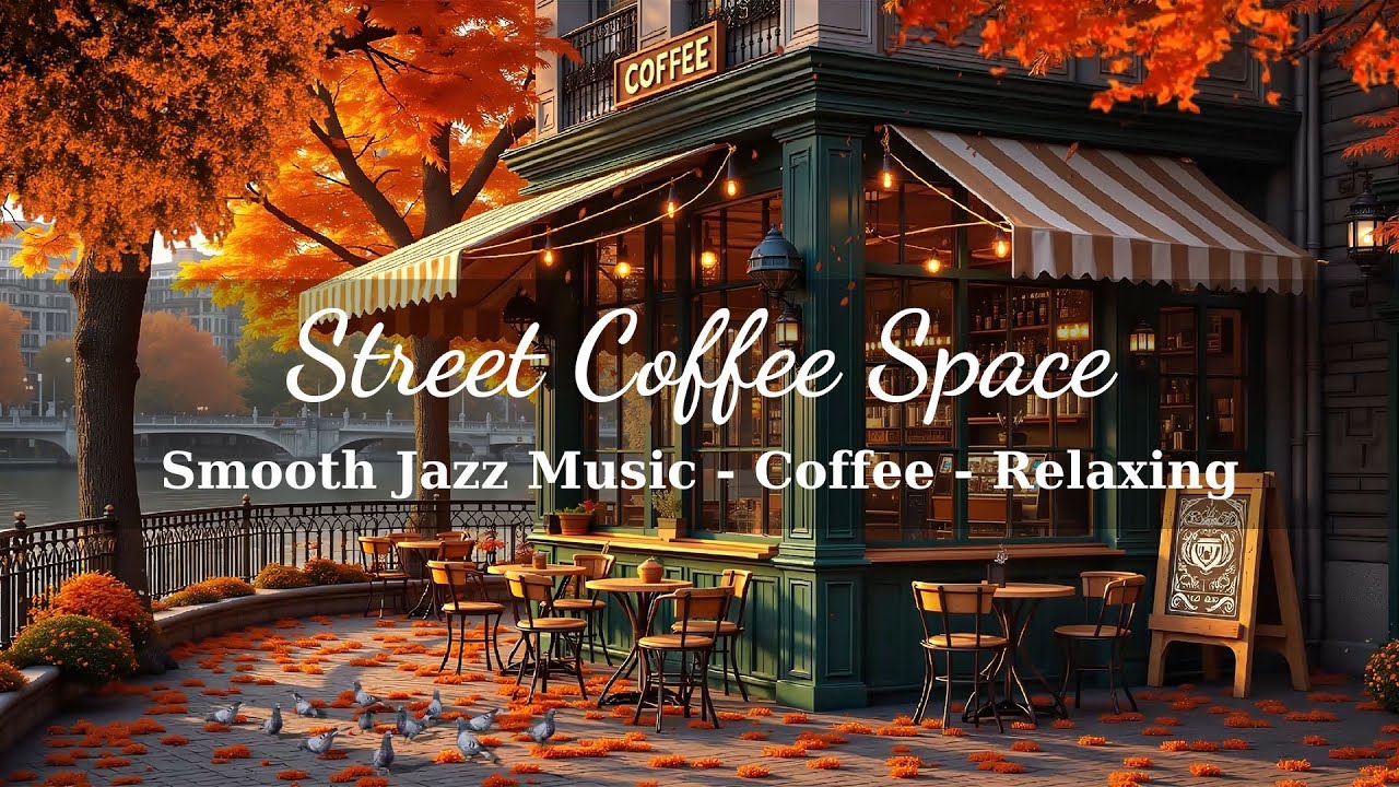 Fall Jazz Cafe Music | Relaxing Outdoor Ambience for Peaceful Autumn ...