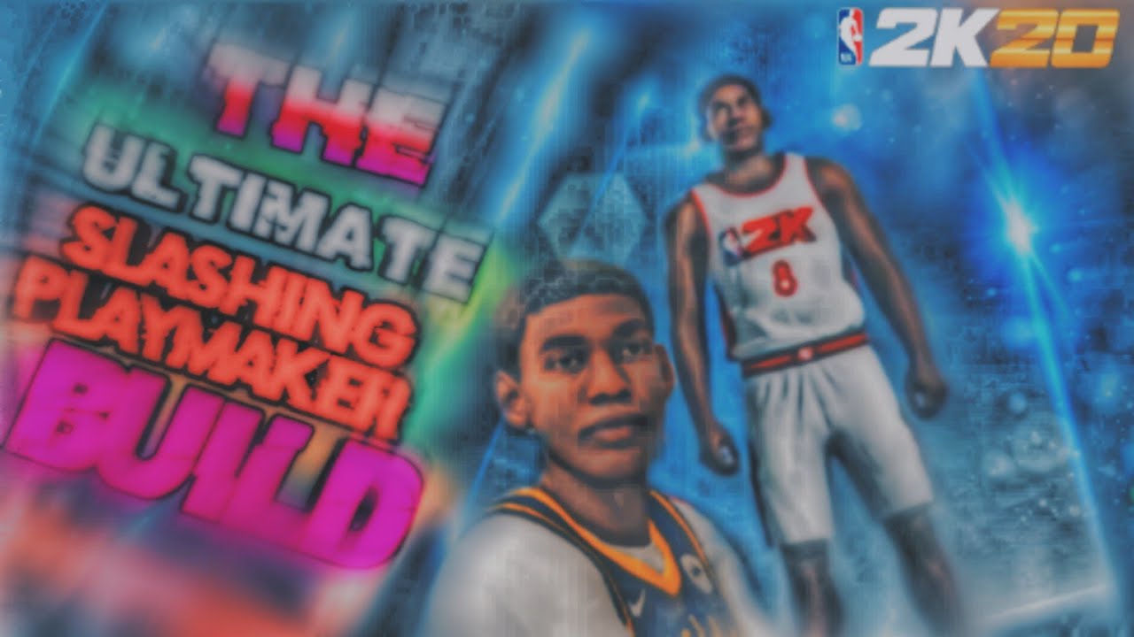 NBA 2K20 | THE ULTIMATE SLASHING PLAYMAKING BUILD w/ GAMEPLAY | WHERE ...