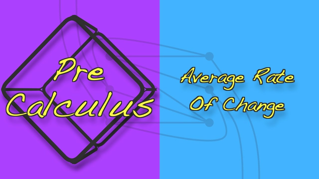 Precalculus 015 | Average Rate of Change - YouTube